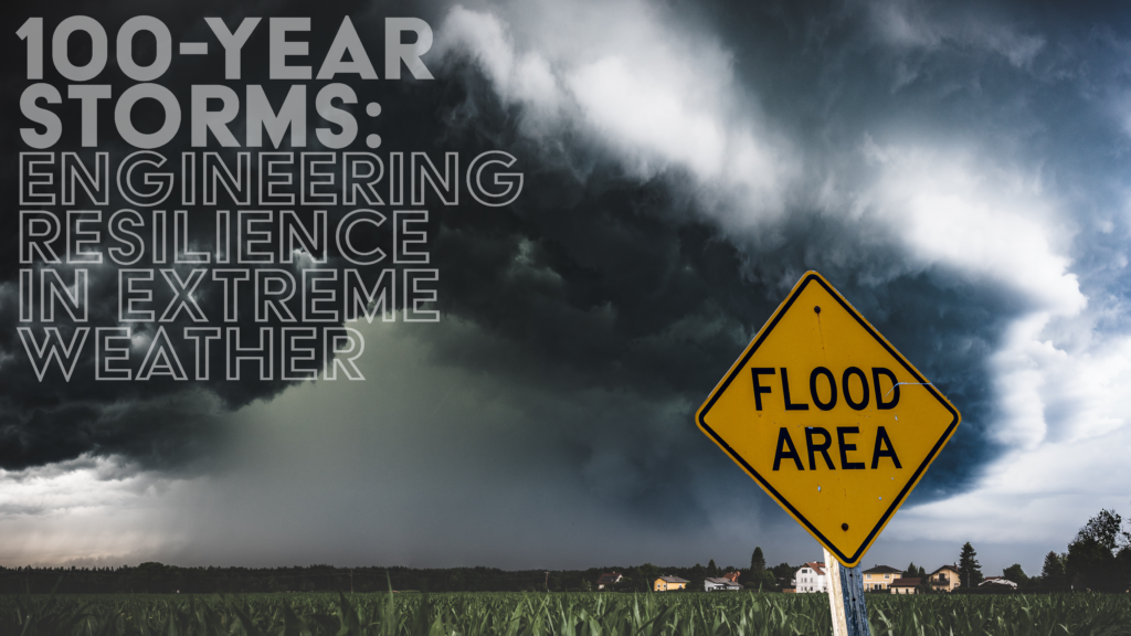 100-Year Storms: Engineering Resilience in Extreme Weather - BHC